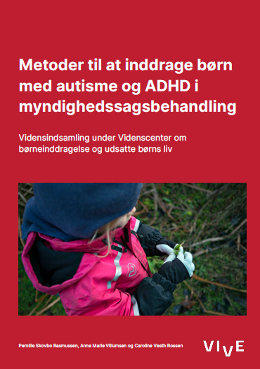 Metoder til at inddrage børn med autisme og ADHD i myndighedssagsbehandling | Social- og ...